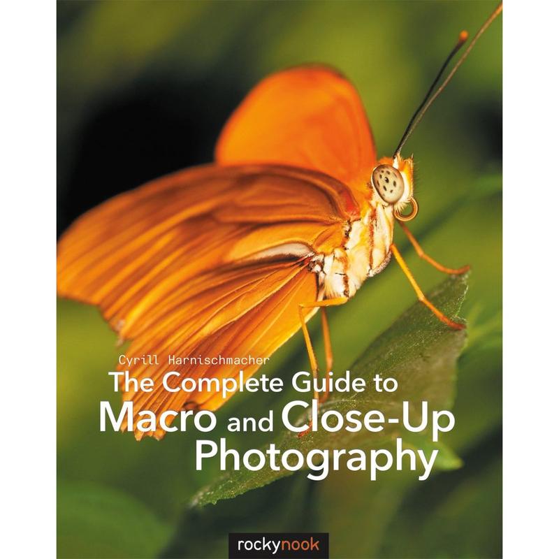 The Complete Guide to Macro and Close-Up Photography Paperback ...