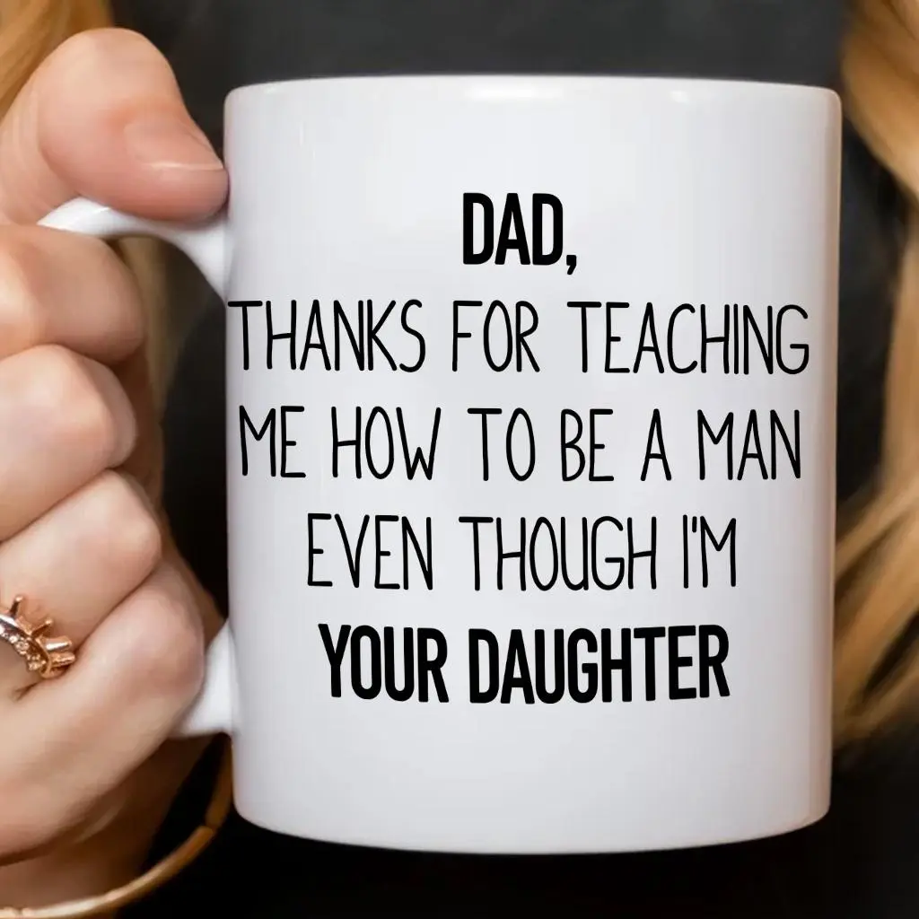 Dad Thanks For Teaching Me To Be A Man Even Though I'm Your Daughter ...