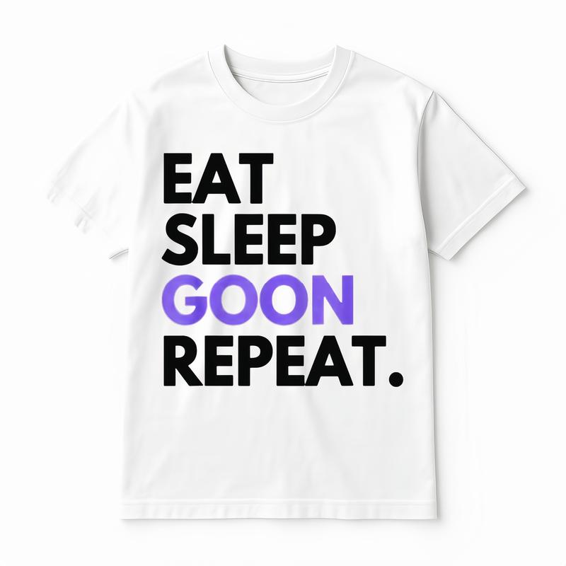 Gooner Funny Gooning Meme Eat Sleep Goon Repeat T-Shirt Made in USA ...