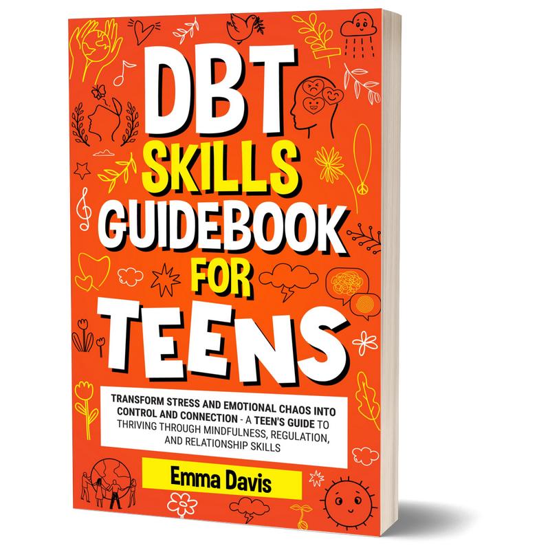 Emma Davis DBT Skills Guidebook for Teens Workbook: Transform Stress ...