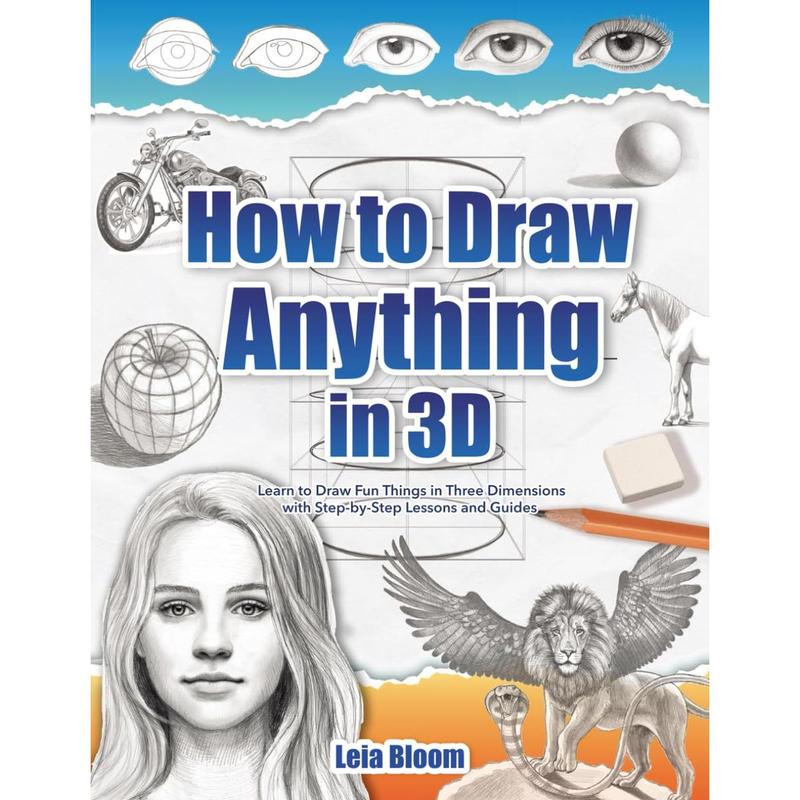 How to Draw Anything in 3D: Learn to Draw Fun Things in Three ...