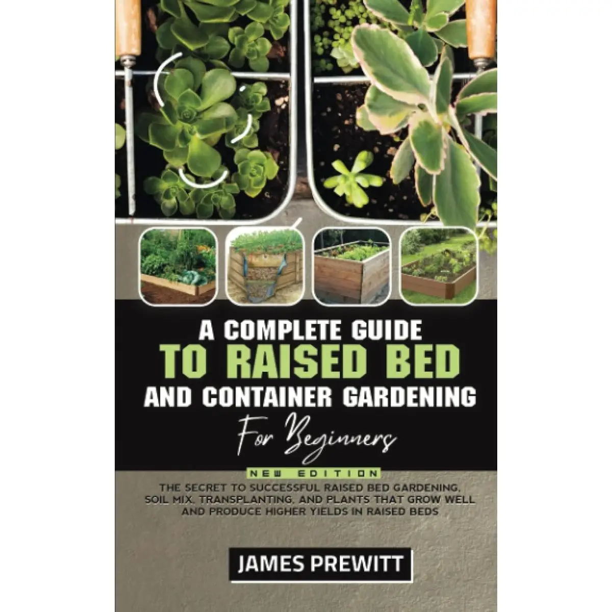 A Complete Guide to Raised Bed and Container Gardening for Beginners ...