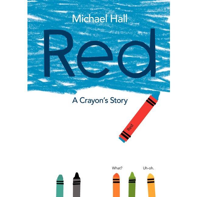 Red: A Crayon's Story by Michael Hall||Michael Hall [Hardback Book]