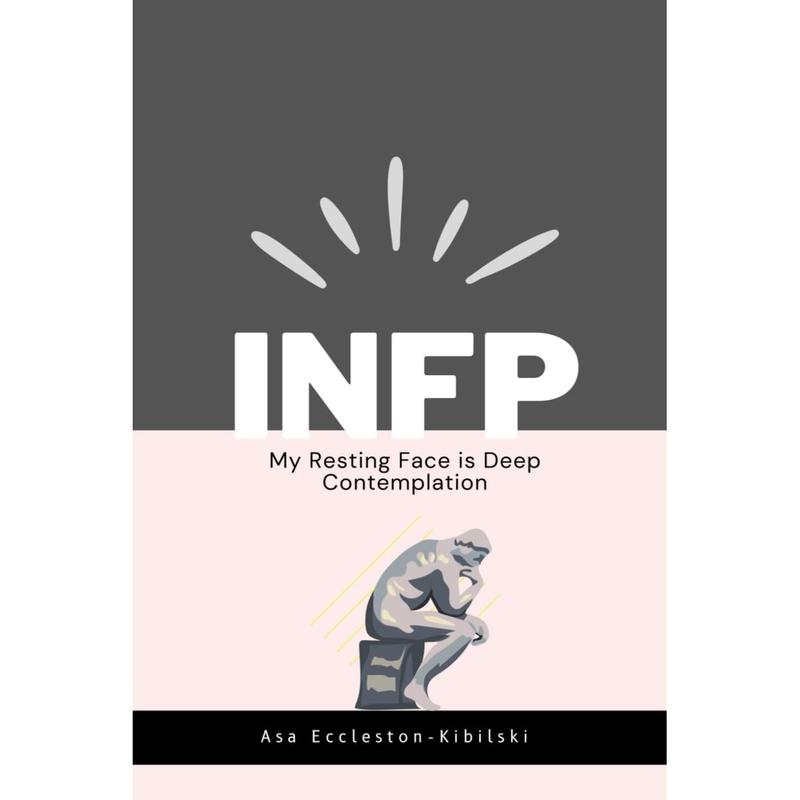 INFP: My Resting Face is Deep Contemplation: The Art of Overthinking ...