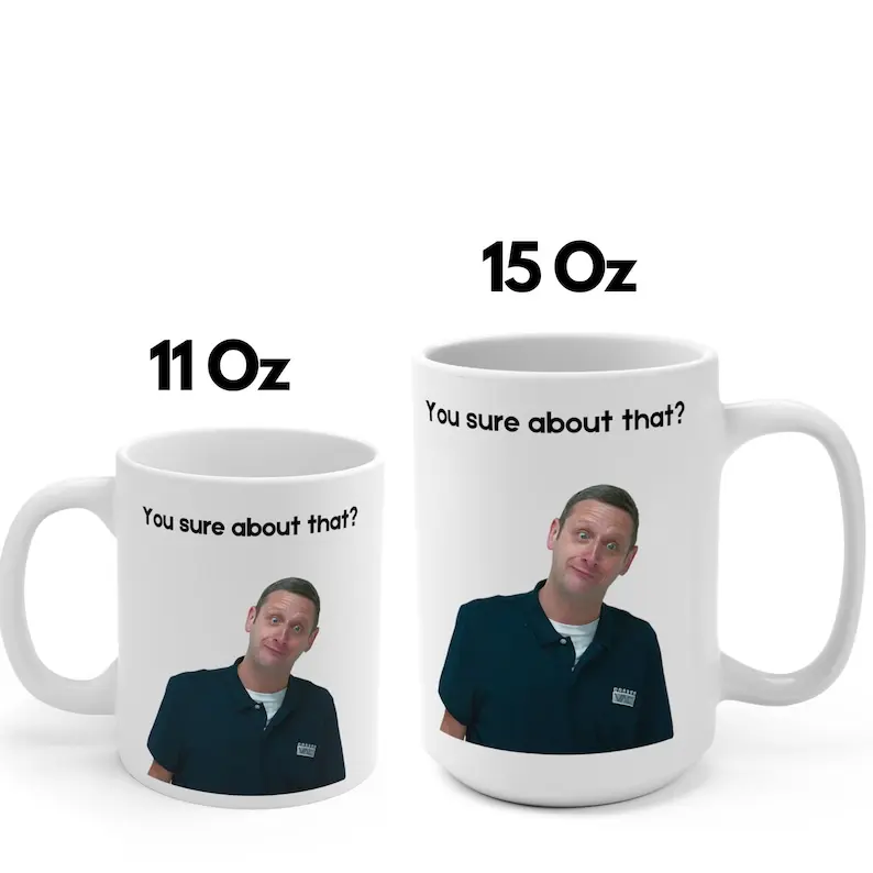 Tim Robinson Mug You Sure About That ITYSL, Comedy Mug, I Think You ...