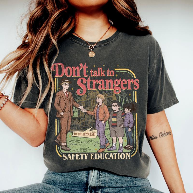 Amazing Don T Talk To Strangers Shirt Photos