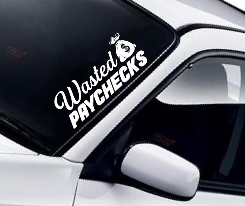 Wasted Paychecks v3 JDM Decal Car Truck Window Windshield Sticker Vinyl ...