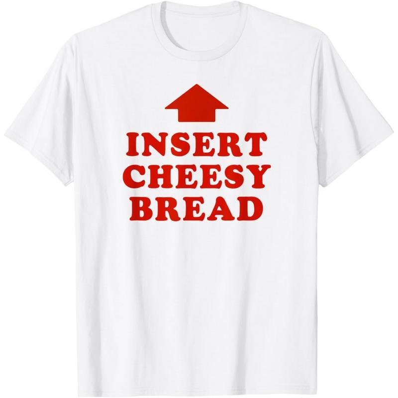T-Shirt Featuring Red "INSERT CHEESY BREAD" Lettering and Red Arrow ...