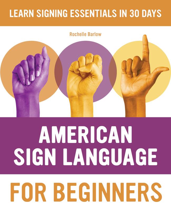 American Sign Language for Beginners: Learn Signing Essentials in 30 ...