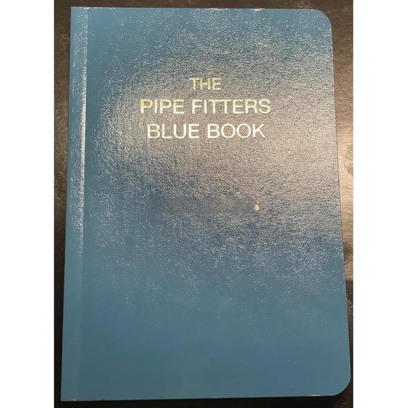 The Pipe Fitters Blue Book Comprehensive Guide for Essential Skills and ...
