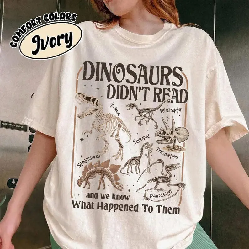 Comfort Colors Dinosaurs Didn't Read T-shirt, Funny Teacher Book Shirt ...