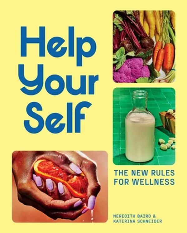 Help Your Self: The New Rules for Wellness -- Meredith Baird ...