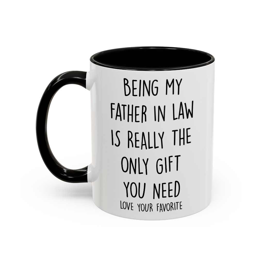 Being My Father In Law Is Really The Only Gift You Need Mug, Funny ...
