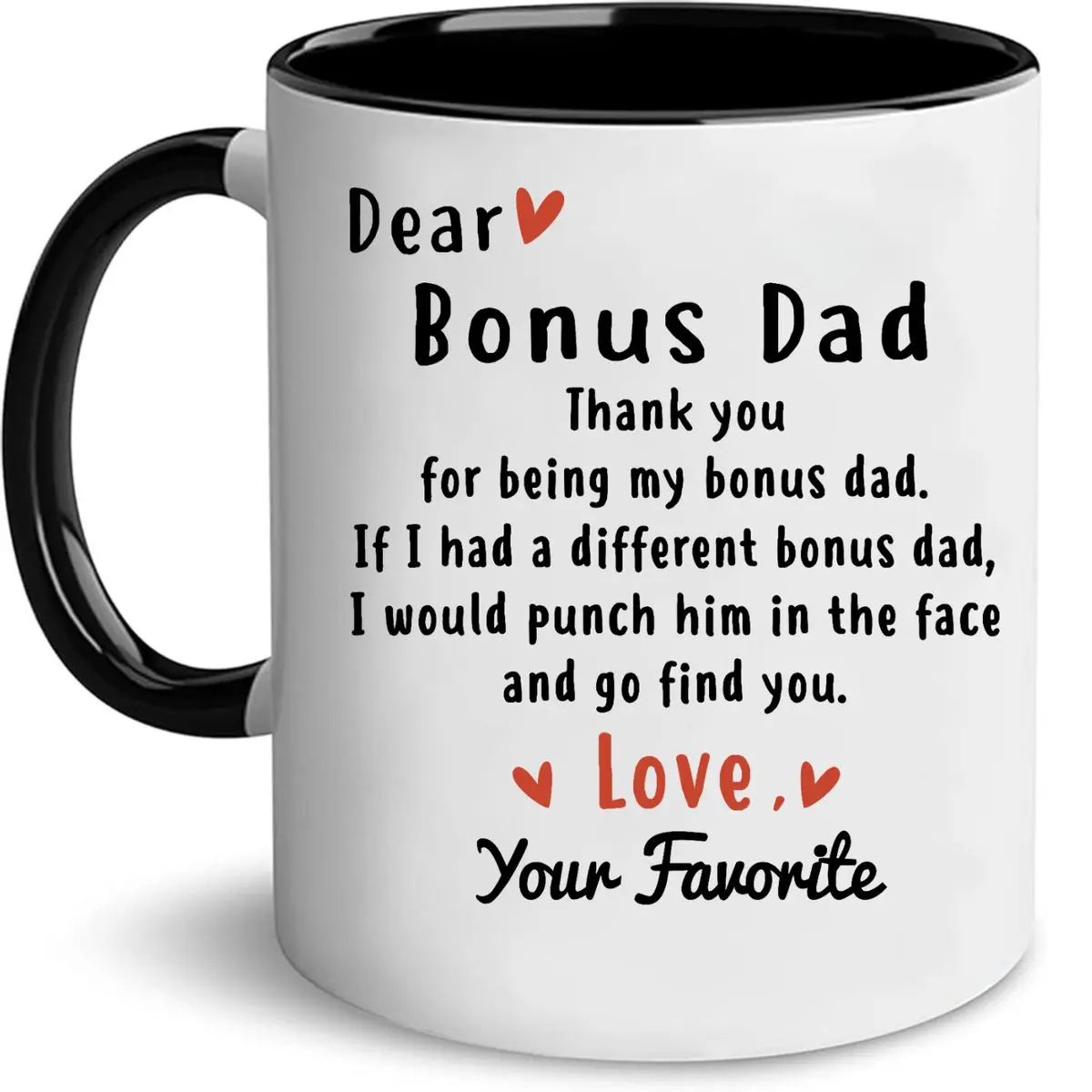 Dear Bonus Dad Mug, If I Had A Different Bonus Dad, I Would Punch Him ...