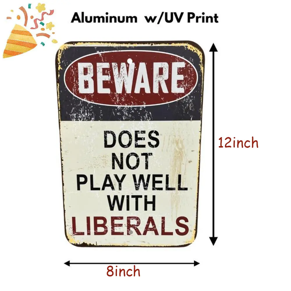 Rusty Beware Does Not Play Well with Liberals Sign Aluminum UV Printed ...