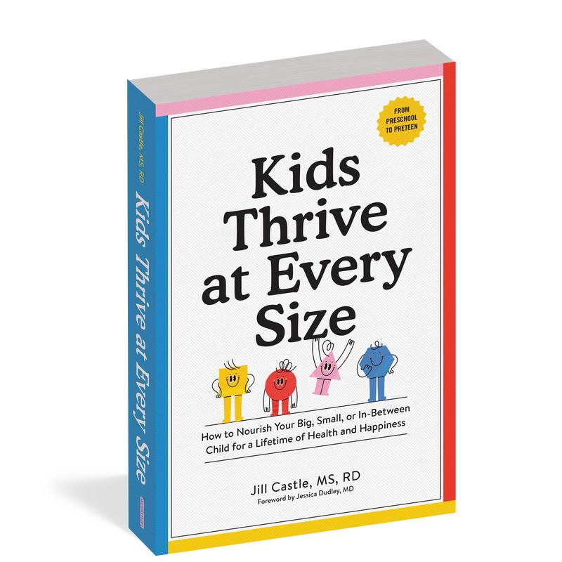 Kids Thrive at Every Size by Jill Castle [Paperback Book]