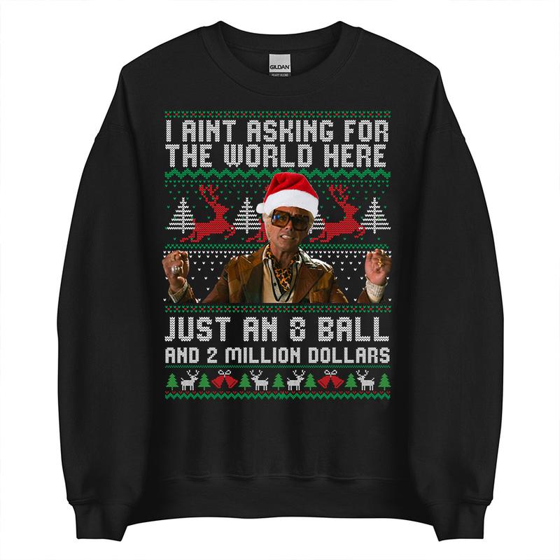 Funny The Righteous Gemstones Christmas Sweatshirt, I Ain’t Asking For ...
