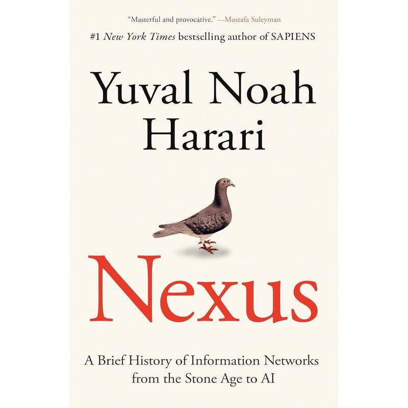 Nexus: A Brief History of Information Networks from the Stone Age to AI ...