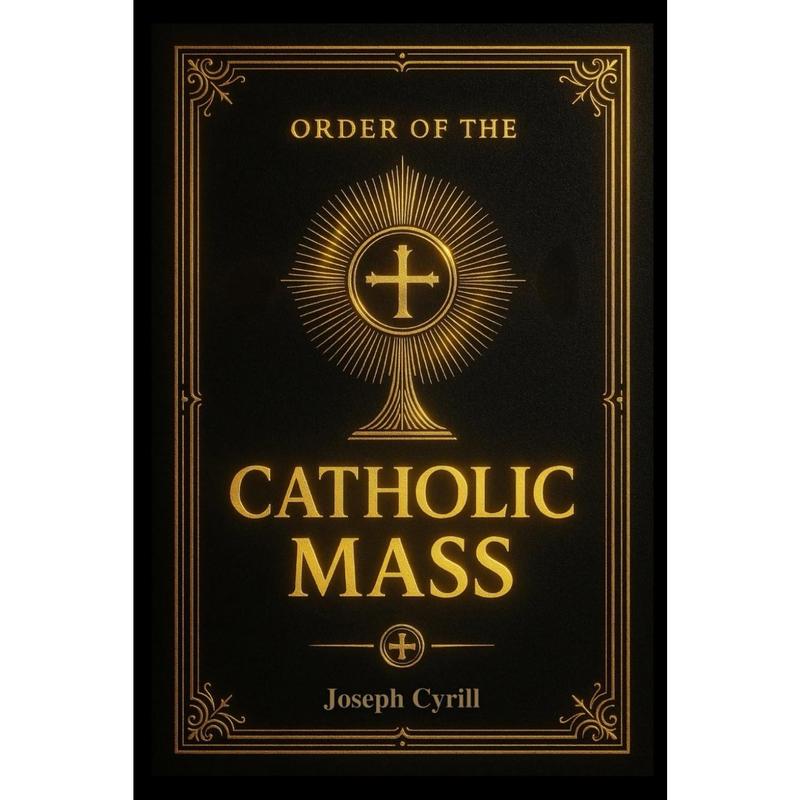 Order of the Catholic Mass: A Simple Guide to the Holy Service, with ...