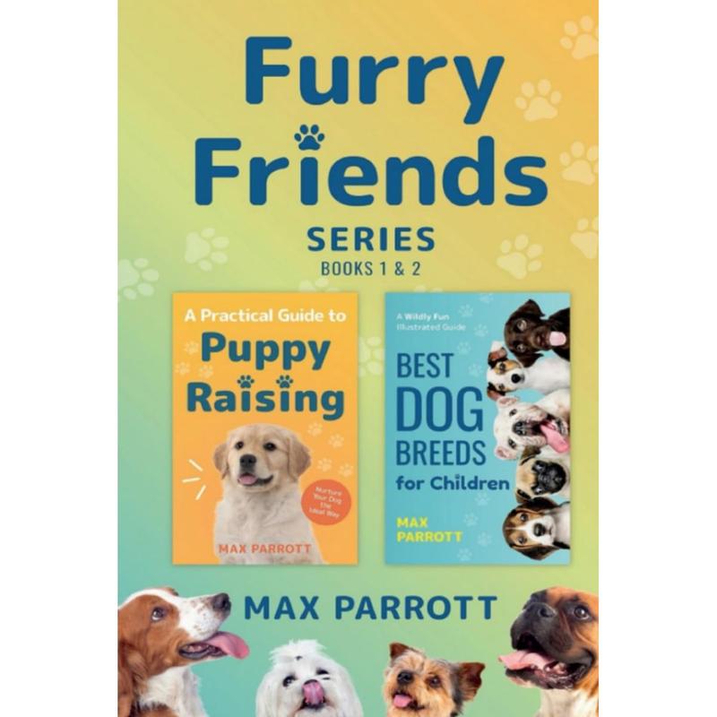 The Furry Friends Series, Books 1 & 2: A Practical Guide to Puppy ...