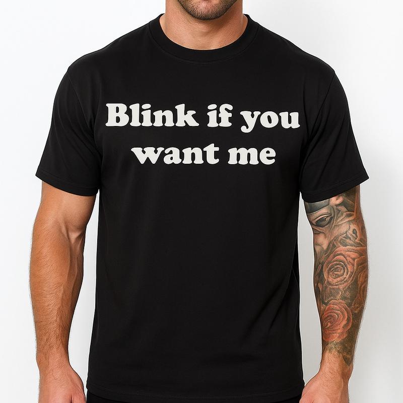 Blink If U Want Me Shirt | Y2k Funny TShirt | Hilarious TShirt ...
