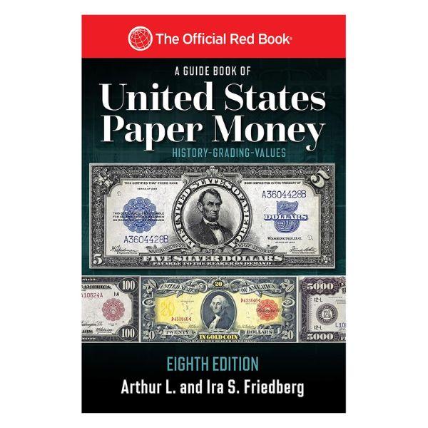 A United States Paper Money, 8th Edition: Complete Source for History ...