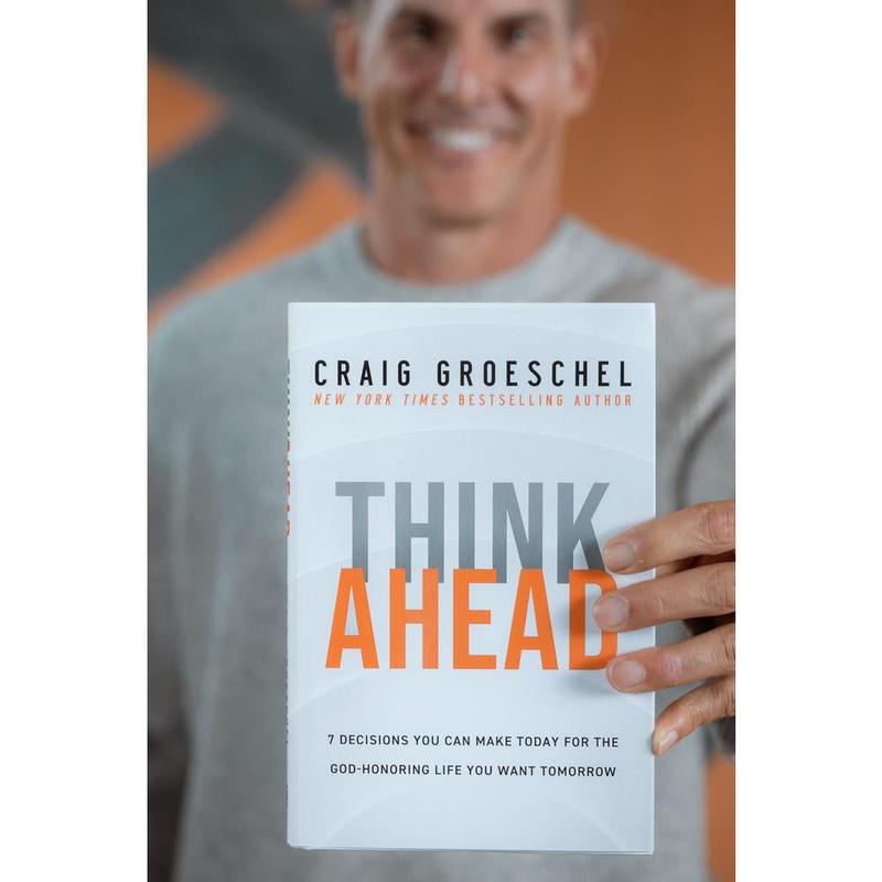 Think Ahead: 7 Decisions You Can Make Today for the God-Honoring Life ...