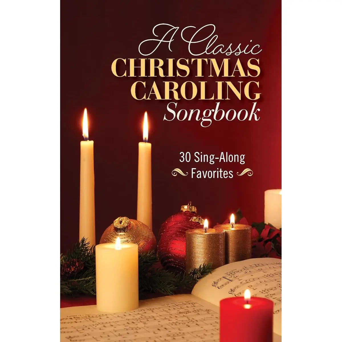 A Classic Christmas Caroling Songbook: 30 Sing-Along Favorites ...