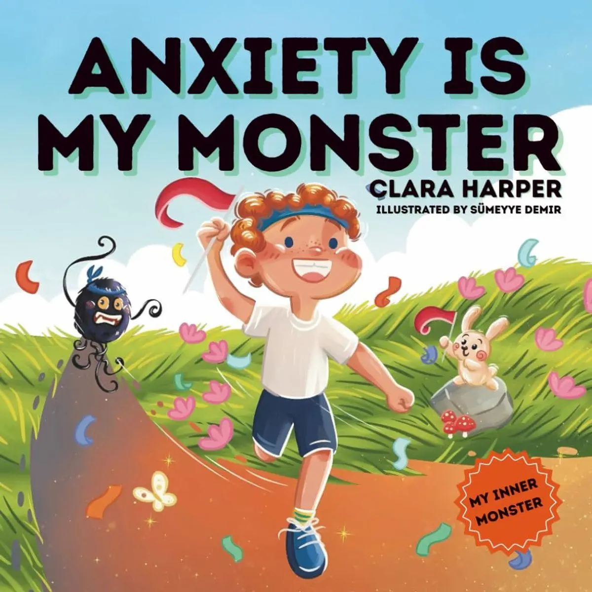 Anxiety Is My Monster: A Children's Picture Book on Overcoming Worry ...