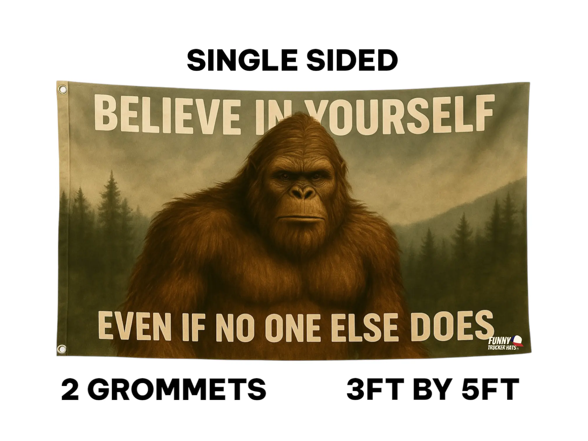 Believe in Yourself Even If No One Else Does Bigfoot Flag – 3x5 Ft ...