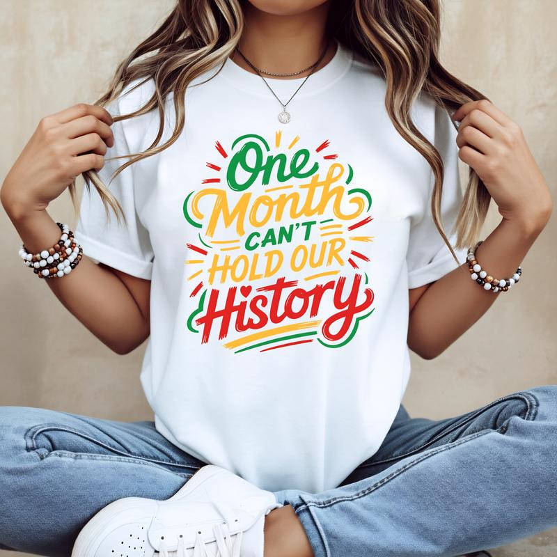 🖤 Oversized 100% Cotton Heritage Black History Tee - "One Month Can't ...