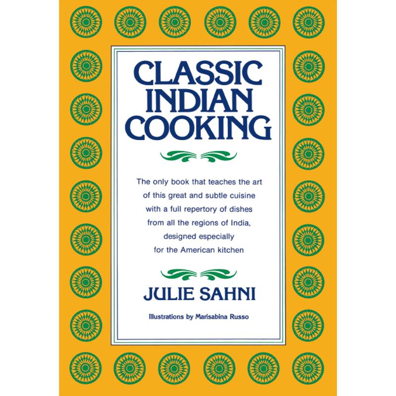 Classic Indian Cooking by Julie Sahni [Hardback Book]