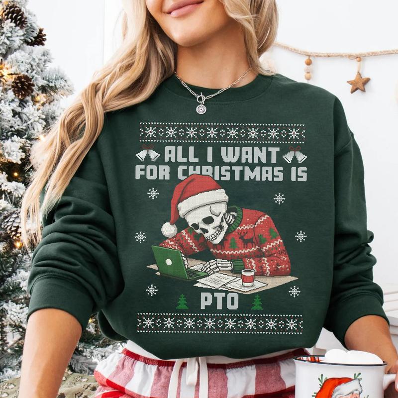 Funny Skeleton All I Want for Christmas Is PTO Sweatshirt, Office Ugly ...