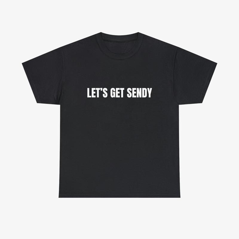 LET'S GET SENDY Tee - TikTok Shop