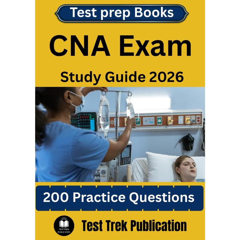 CNA Exam Test prep Books Study Guide 2026: 200 Practice Questions