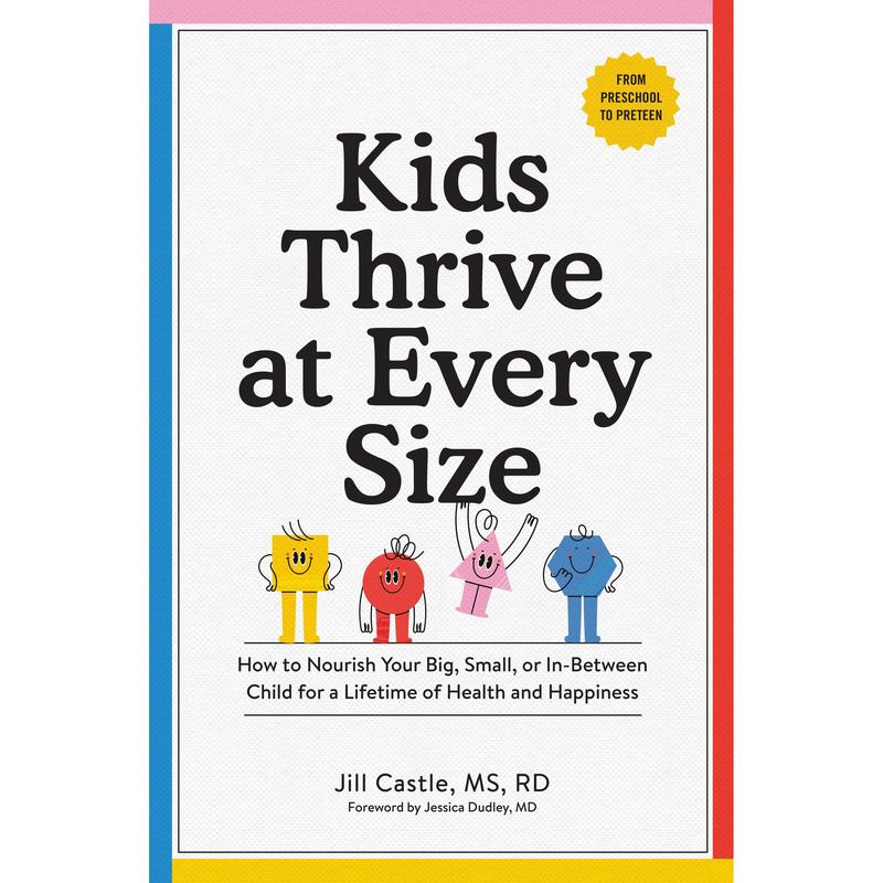 Kids Thrive at Every Size by Jill Castle [Paperback Book]