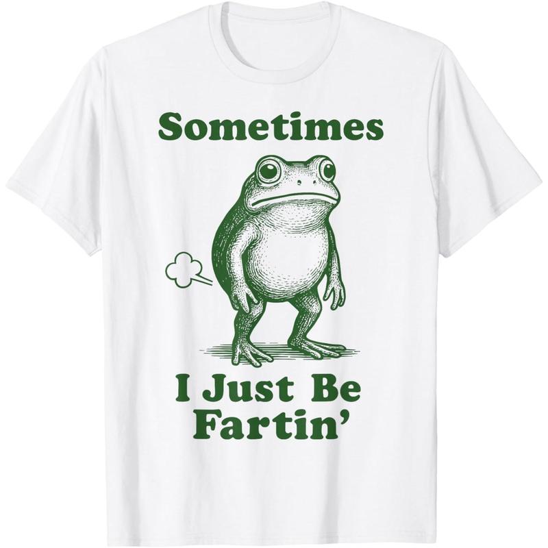 Sometimes I'm Just Farting Frog T-Shirt - 100% Ultra-Soft Cotton Unisex ...