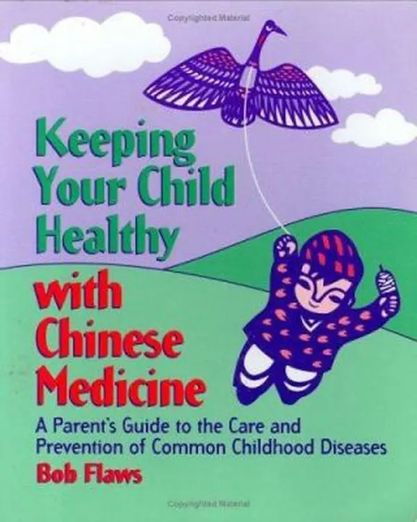 USED-Keeping Your Child Healthy With Chinese Medicine: A Parent's Guide ...