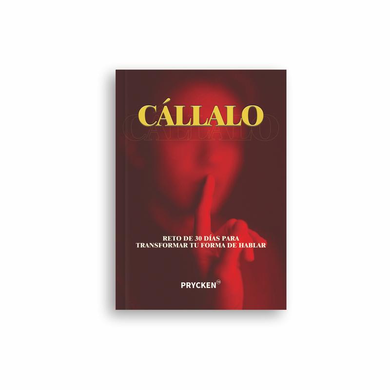 Prycken CÁLLALO :Reto de 30 días para transformar tu forma de hablar.Un ...