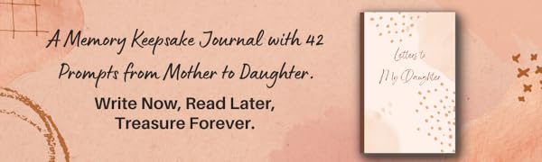 Letters to My Daughter: A Memory Keepsake Journal with 42 Prompts from ...
