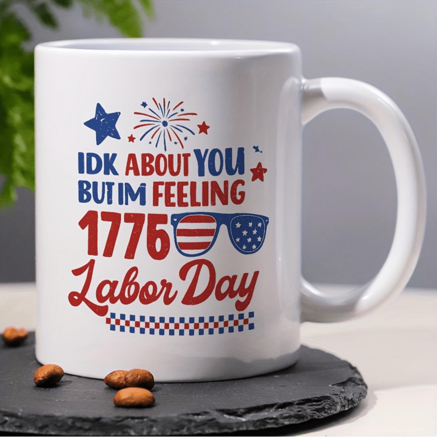 1pc Patriotic 11oz Ceramic Mug with "IDK About You But I'm Feeling 1776 ...