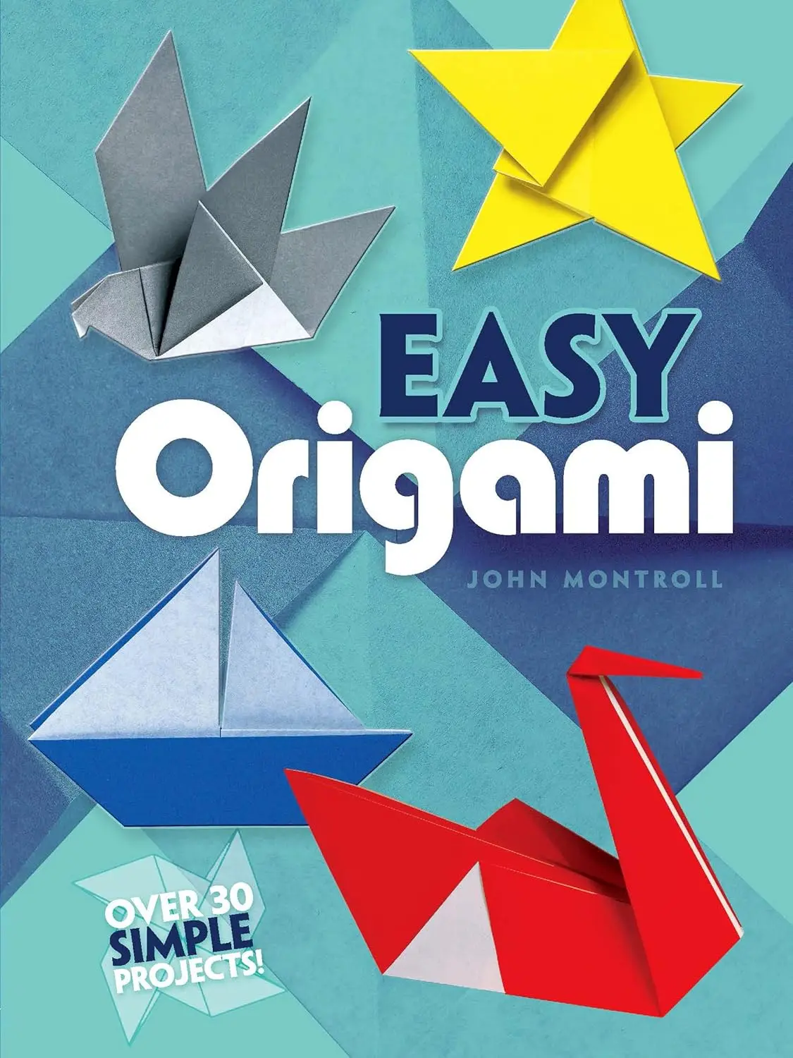 Easy Origami (Dover Origami Papercraft)over 30 simple projects ...